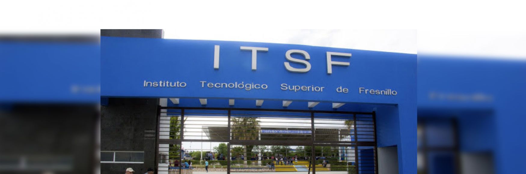ITSF - Instituto Tecnológico Superior de Fresnillo en Fresnillo | Educaedu